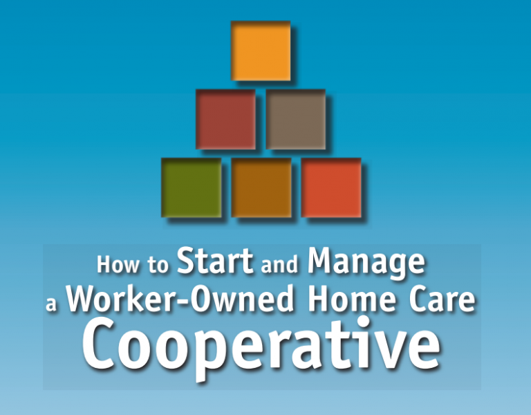 How to Start and Manage a Worker-Owned Home Care Cooperative - Ed.coop